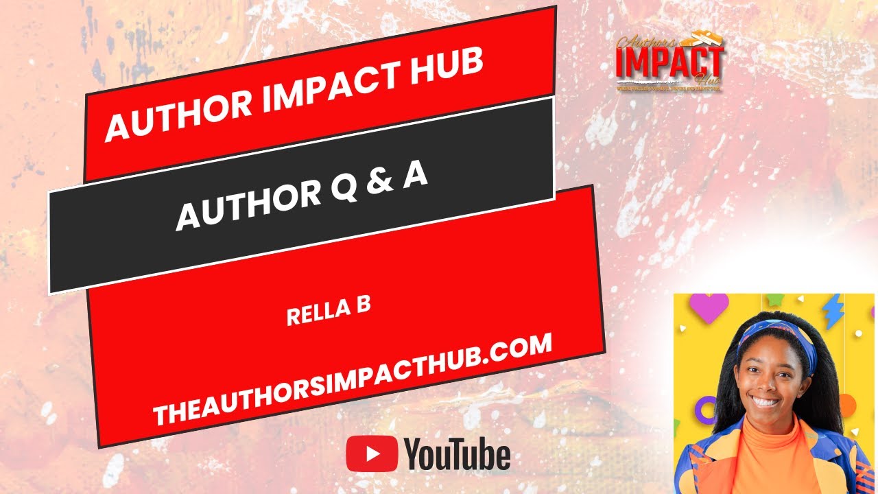 Q and A with Rella B on Authors Impact Hub: An Author's Journey, Impac ...